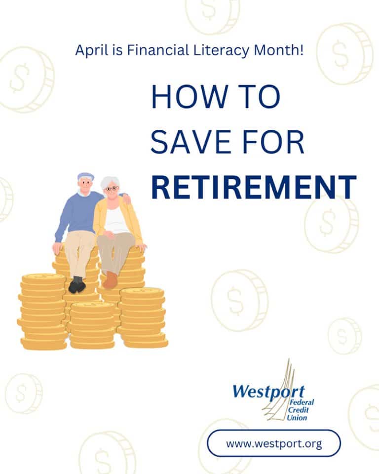 Financial Literacy Month – Retirement – Westport Federal Credit Union