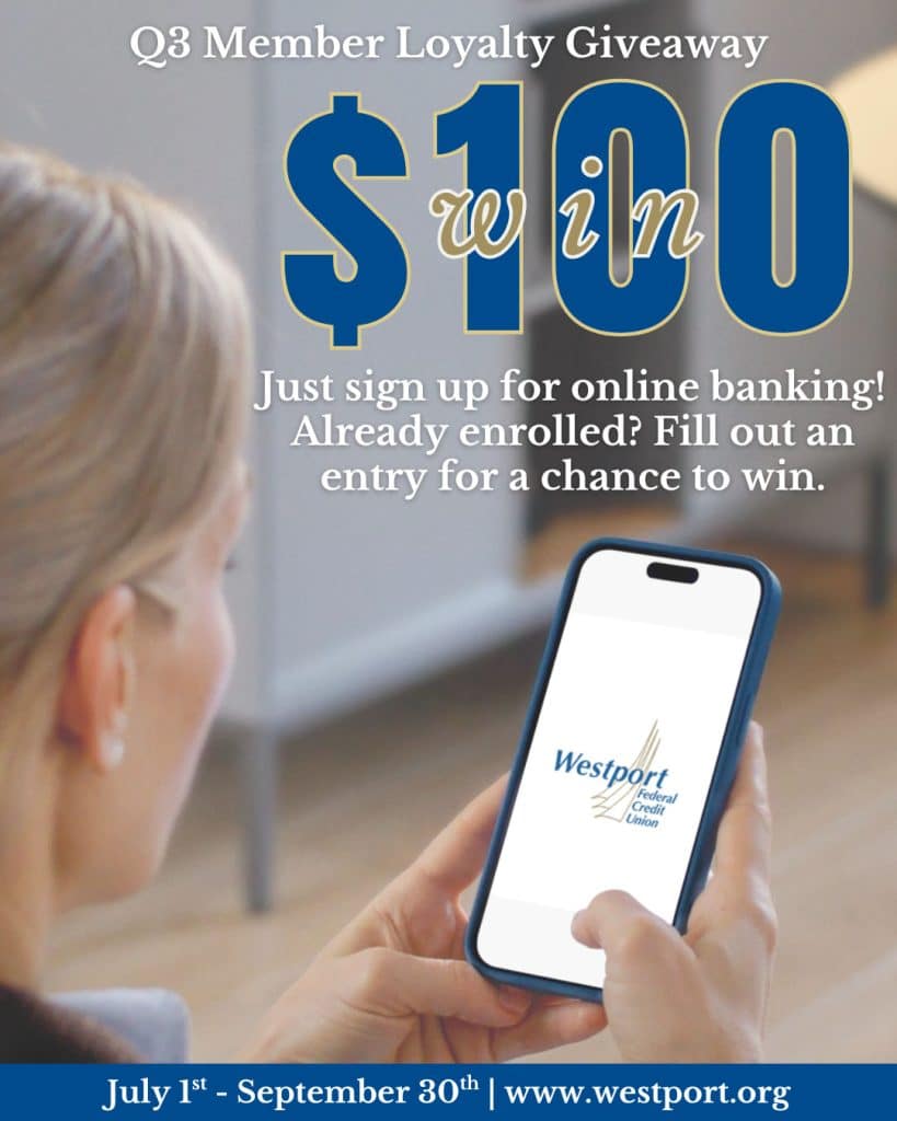 Q3 Member Loyalty Giveaway 2025 – Chance to Win $100 – Westport Federal ...